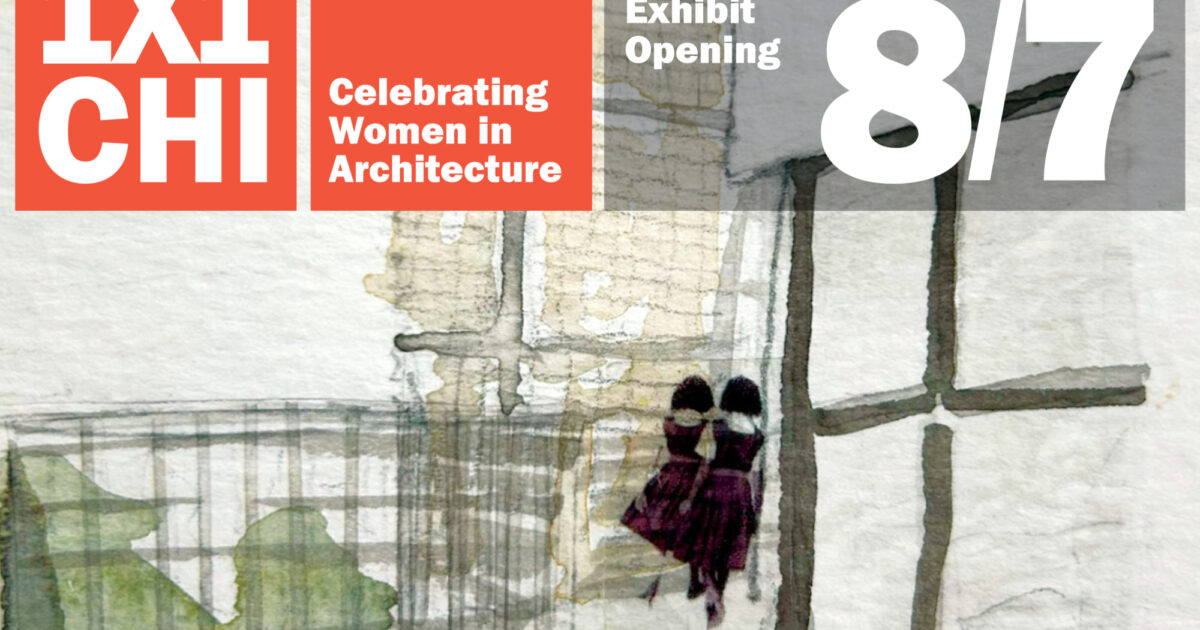 1x1 CHICAGO: Celebrating Women in… | IIT College of Architecture