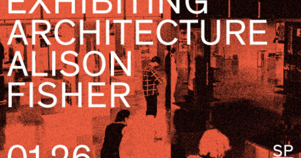 2024 Spring Lecture Series: Exhibiting… | IIT College of Architecture